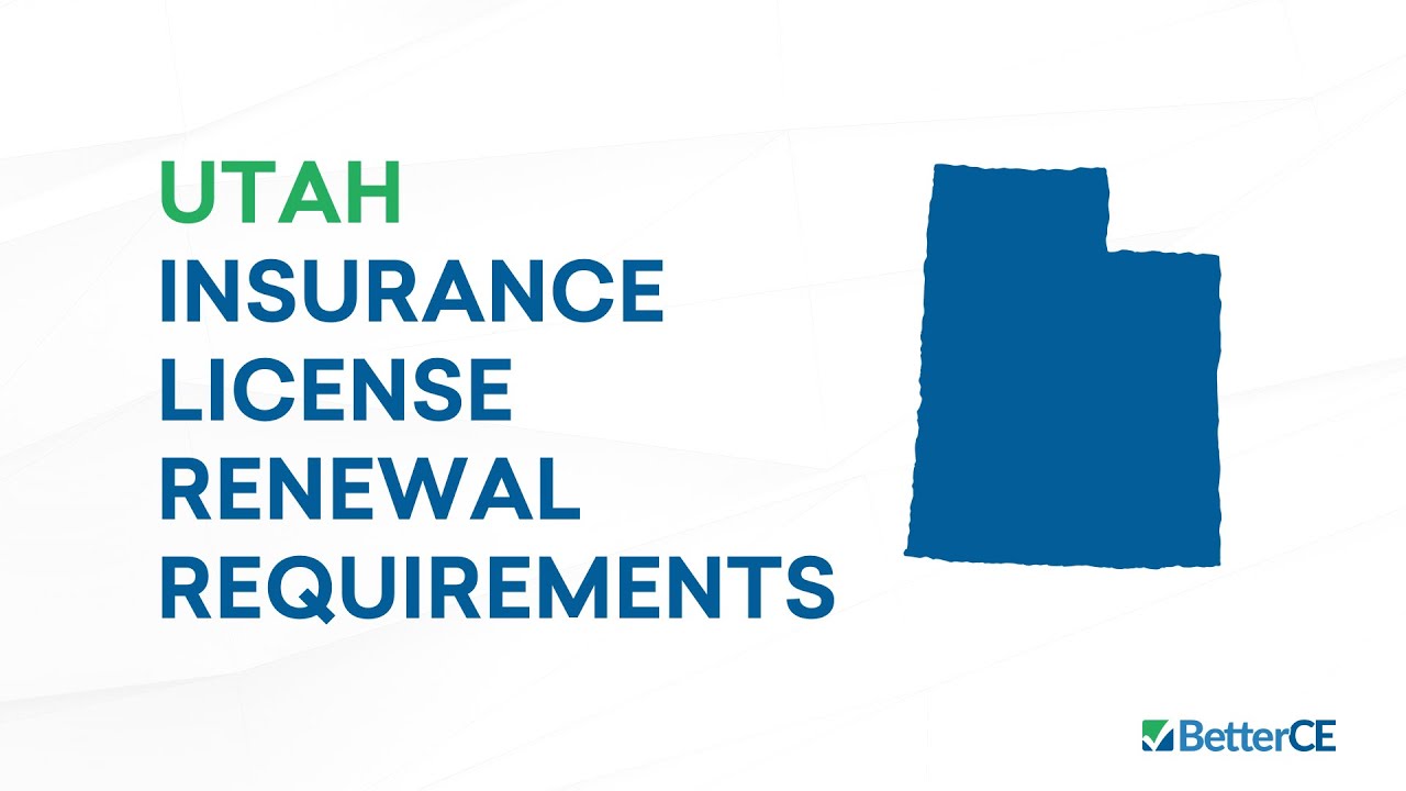 Utah Insurance Agent | Renewal Requirements | BetterCE