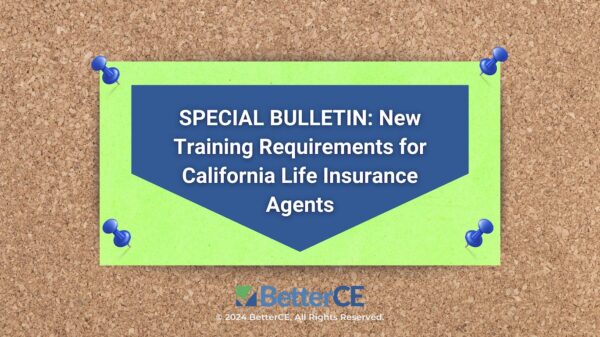 SPECIAL BULLETIN: New Training Requirements for California Life ...